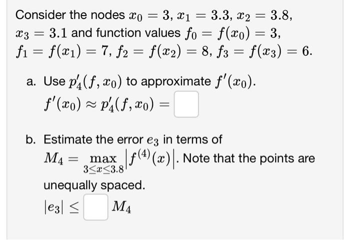 Solved Consider the nodes x0=3,x1=3.3,x2=3.8 x3=3.1 and | Chegg.com
