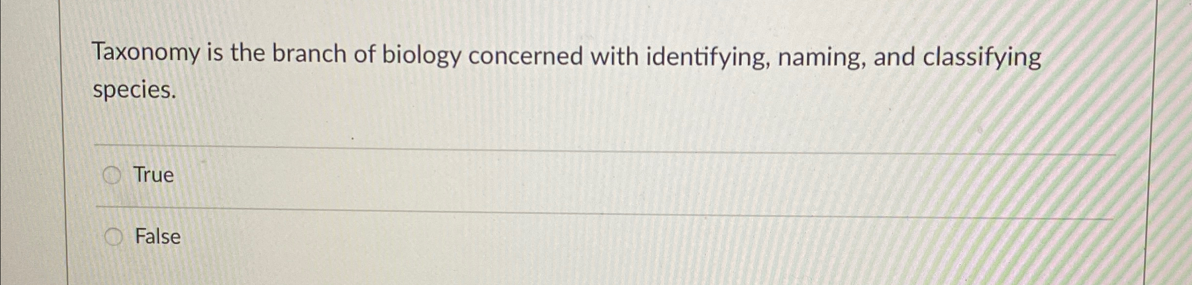 Solved Taxonomy is the branch of biology concerned with | Chegg.com