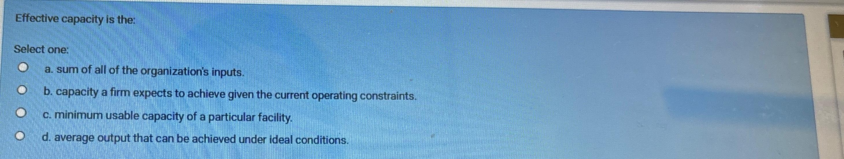 Solved Effective capacity is the:Select one:a. ﻿sum of all | Chegg.com