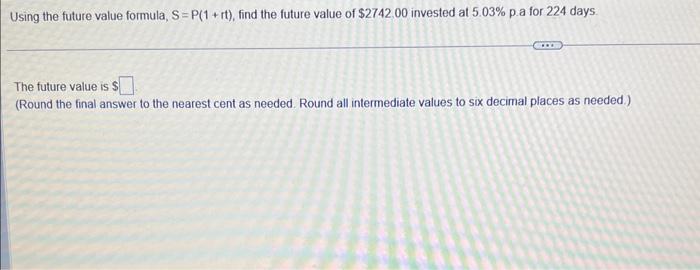 Solved Using the future value formula, S=P(1+rt), find the | Chegg.com
