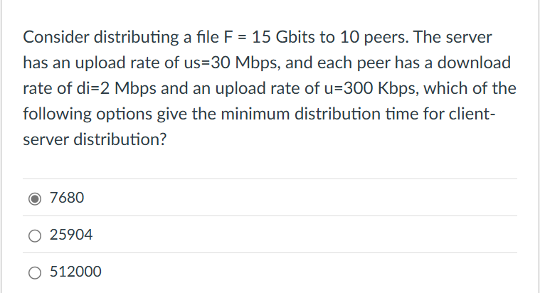 Solved Consider distributing a file F=15Gbits to 10 ﻿peers. | Chegg.com