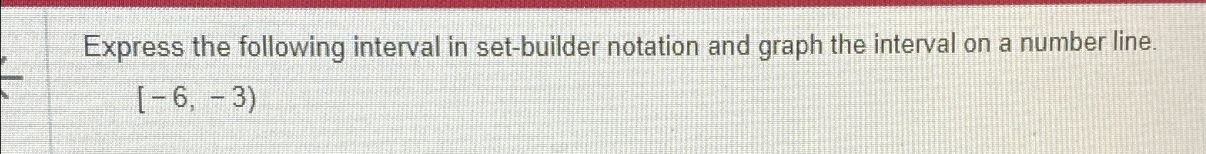 Solved Express the following interval in set-builder | Chegg.com