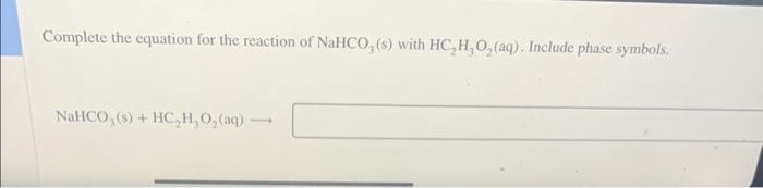 Solved Complete the equation for the reaction of NaHCO3( s) | Chegg.com