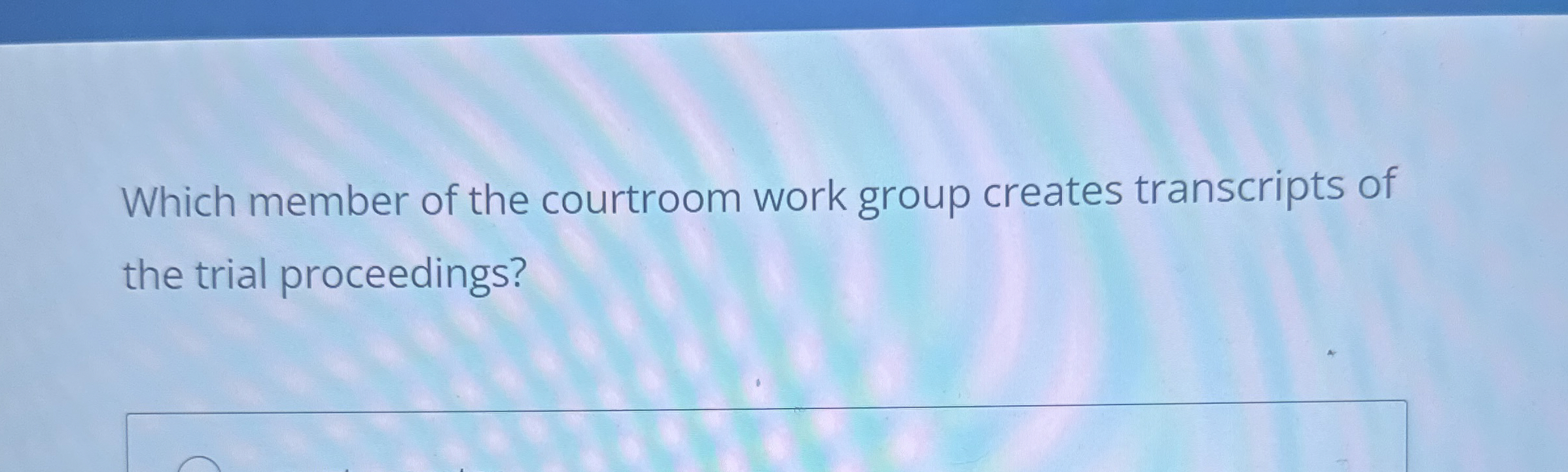 Solved Which member of the courtroom work group creates | Chegg.com