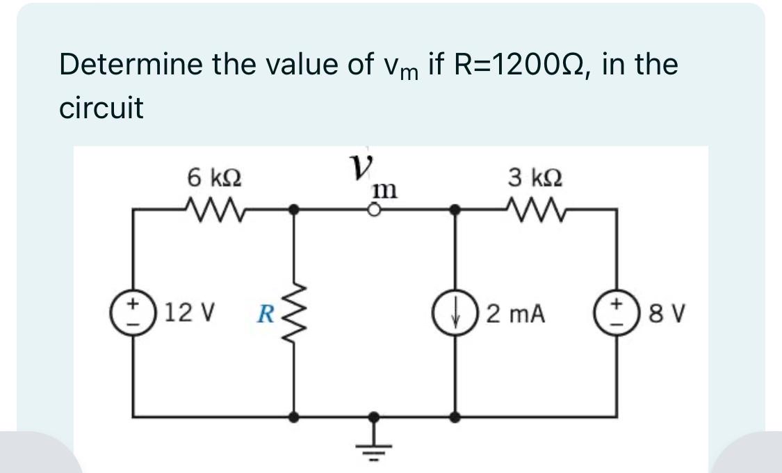 Determine the value of vm ﻿if R=1200Ω, ﻿in the | Chegg.com