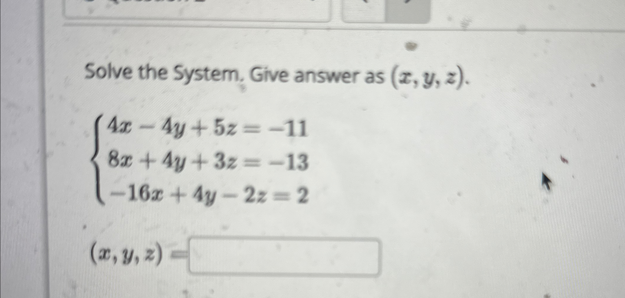 Solved Solve the System. Give answer as | Chegg.com