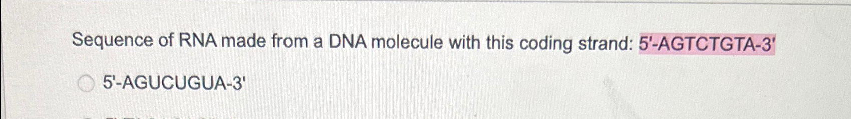 Solved Sequence of RNA made from a DNA molecule with this | Chegg.com