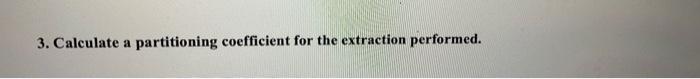 Solved 3. Calculate a partitioning coefficient for the | Chegg.com