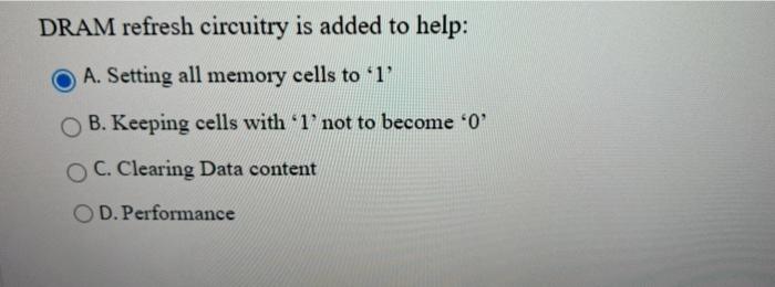 Solved DRAM refresh circuitry is added to help: A. Setting | Chegg.com
