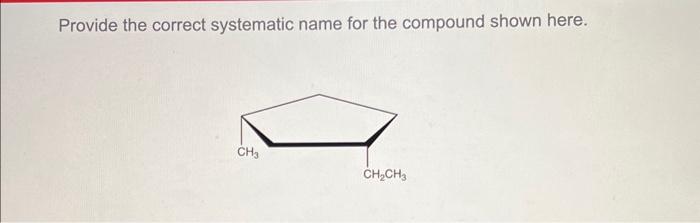 Solved Provide the correct systematic name for the compound | Chegg.com