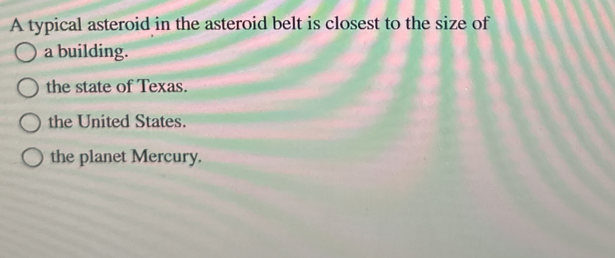 Solved A typical asteroid in the asteroid belt is closest to | Chegg.com