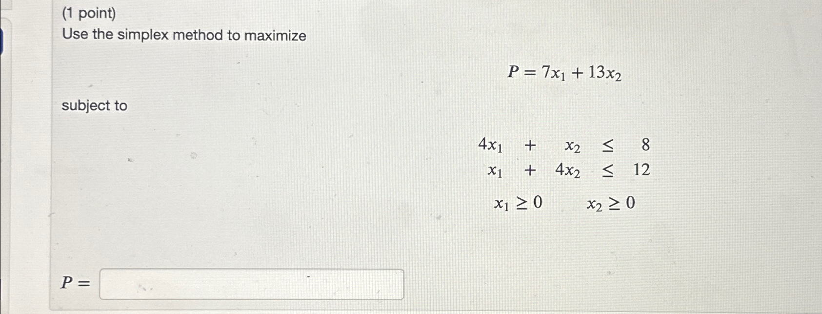 Solved (1 ﻿point)Use the simplex method to | Chegg.com