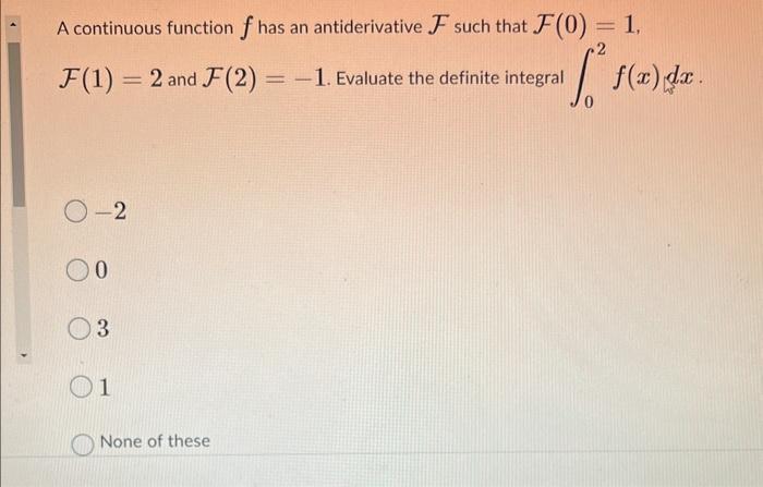 Solved A continuous function f has an antiderivative F such | Chegg.com