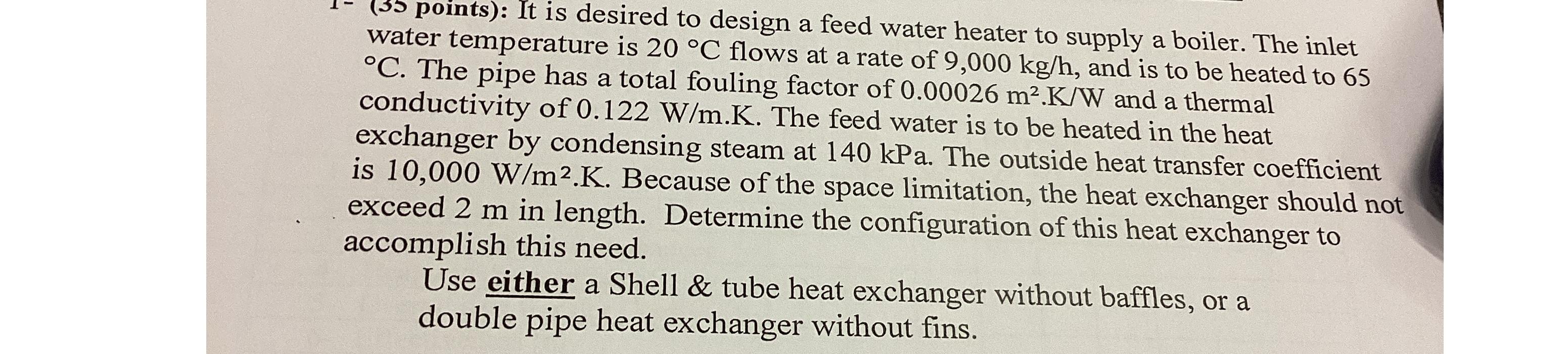 Solved to design a feed water heater to supply a boiler. The | Chegg.com