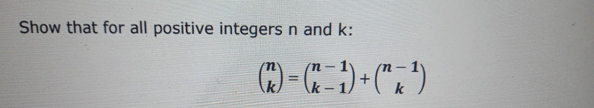 Solved Show that for all positive integers n and k : | Chegg.com