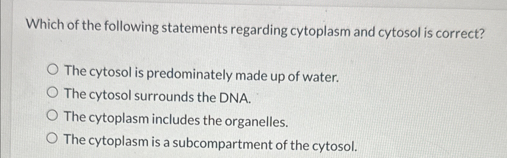 Solved Which of the following statements regarding cytoplasm | Chegg.com