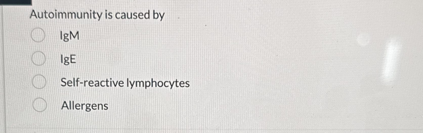 High Quality SOLUTION Autoimmunity is caused bylgMlgESelf-reactive | Chegg.com