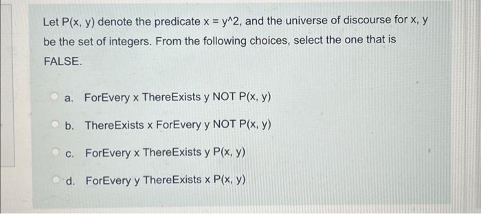 Solved Let P(x,y) denote the predicate x=y∧2, and the | Chegg.com