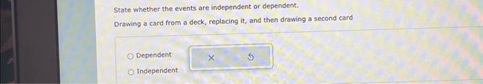 Solved State whether the events are independent or | Chegg.com