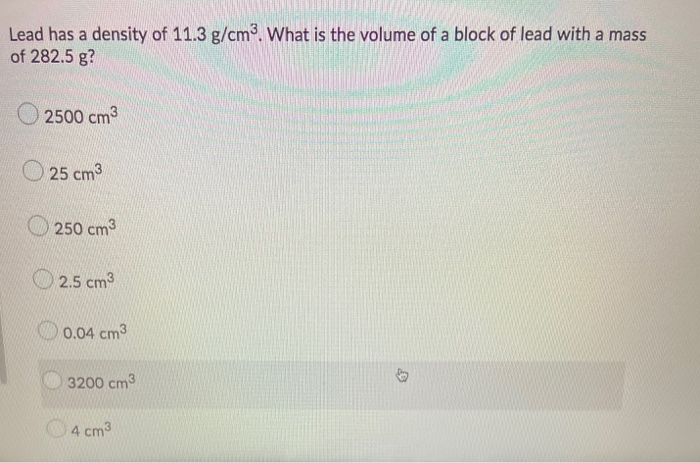 Solved Lead has a density of 11.3 g/cm3. What is the volume | Chegg.com
