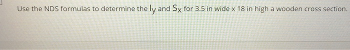 Solved Use the NDS formulas to determine the ly and Sx for | Chegg.com