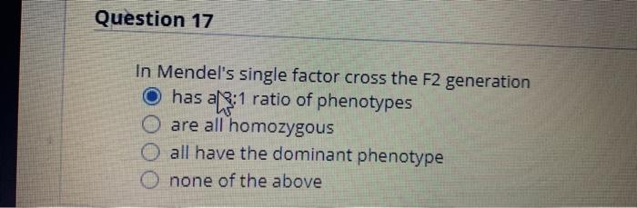 Solved Question 17 In Mendel's single factor cross the F2 | Chegg.com