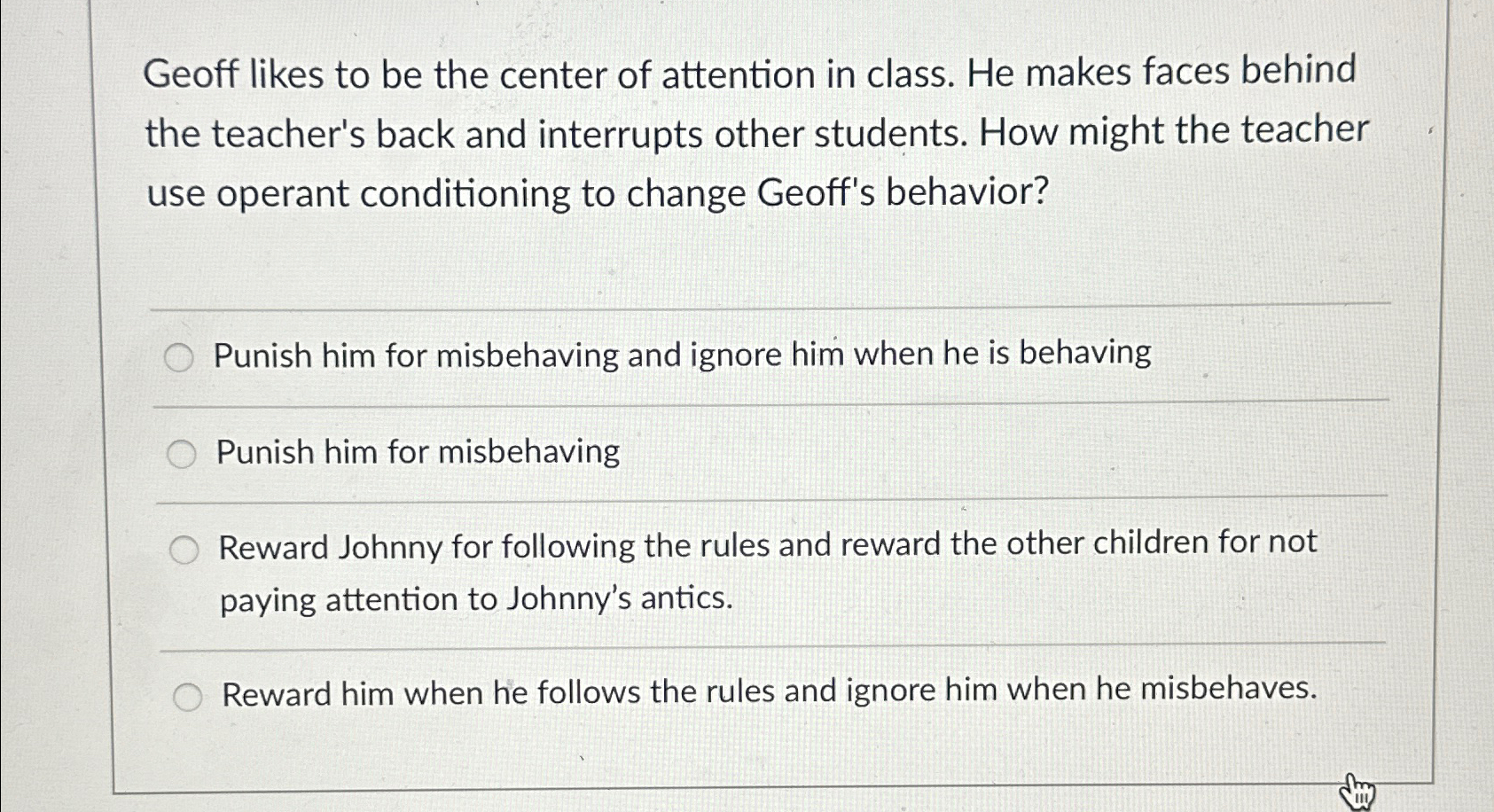 Solved Geoff likes to be the center of attention in class. | Chegg.com