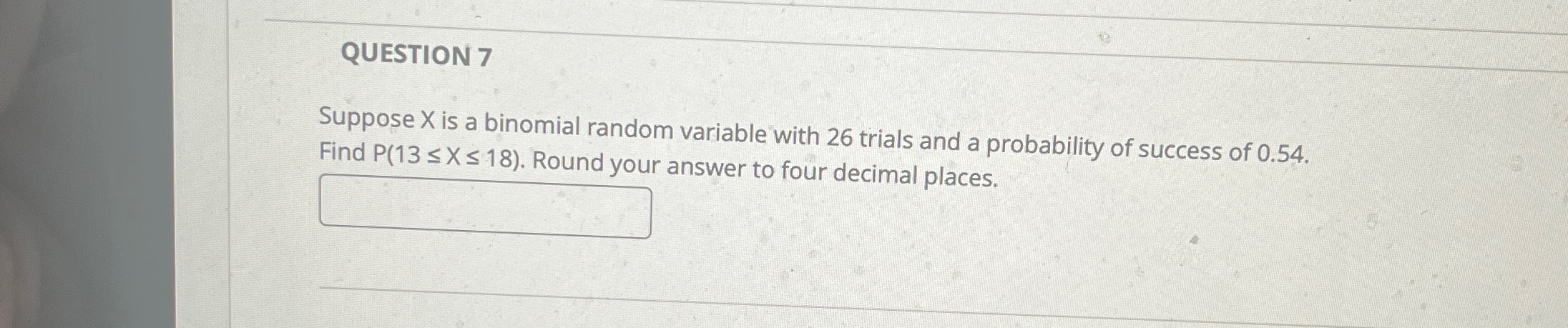 Solved QUESTION 7Suppose x ﻿is a binomial random variable | Chegg.com