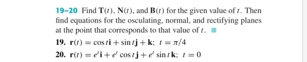 Solved 19-20 Find T(t), N(t), and B(t) for the given value | Chegg.com