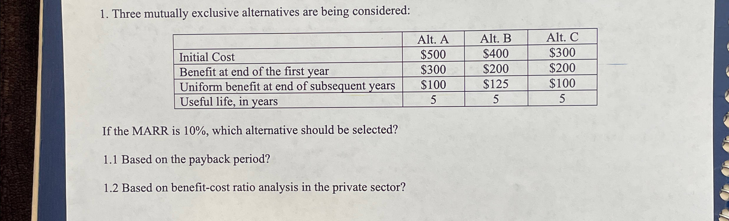 Solved Three mutually exclusive alternatives are being | Chegg.com