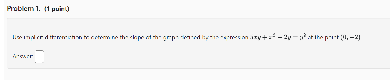 Solved Problem 1. (1 ﻿point)Use implicit differentiation to | Chegg.com