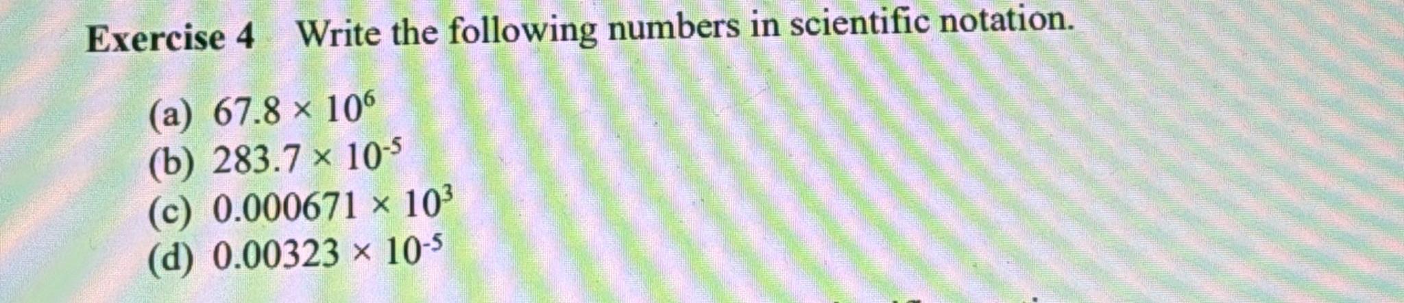Solved Exercise 4 ﻿Write the following numbers in scientific | Chegg.com