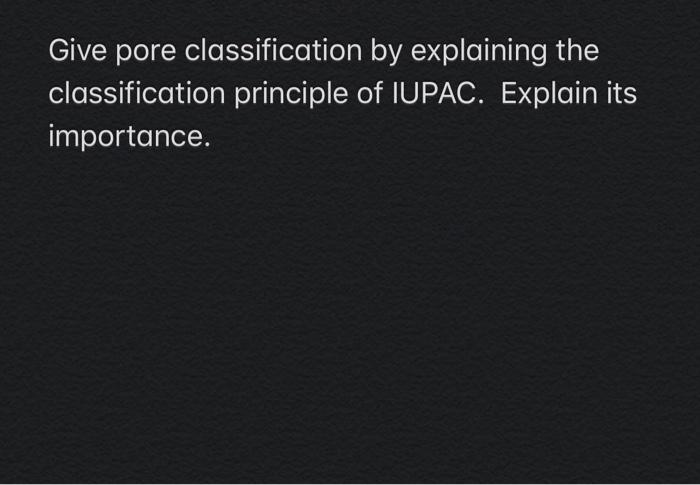 Solved Give Pore Classification By Explaining The