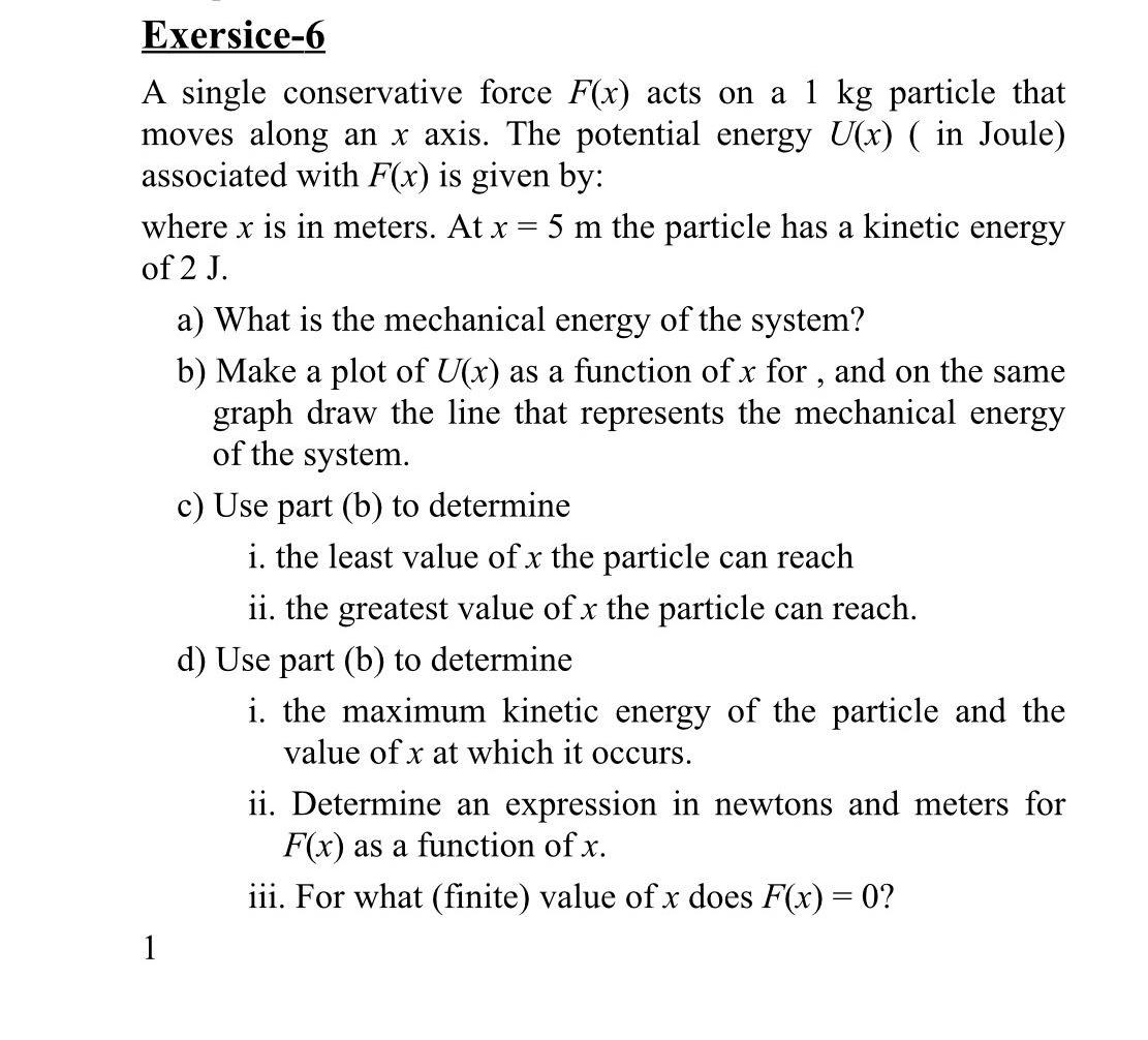 Solved Exersice-6 A single conservative force F(x) acts on a | Chegg.com