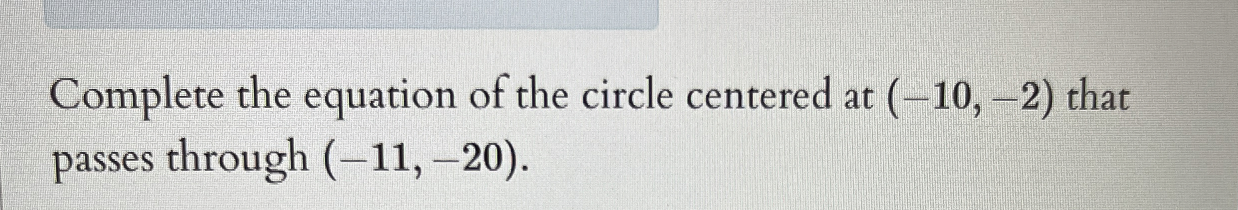 Solved Complete the equation of the circle centered at | Chegg.com