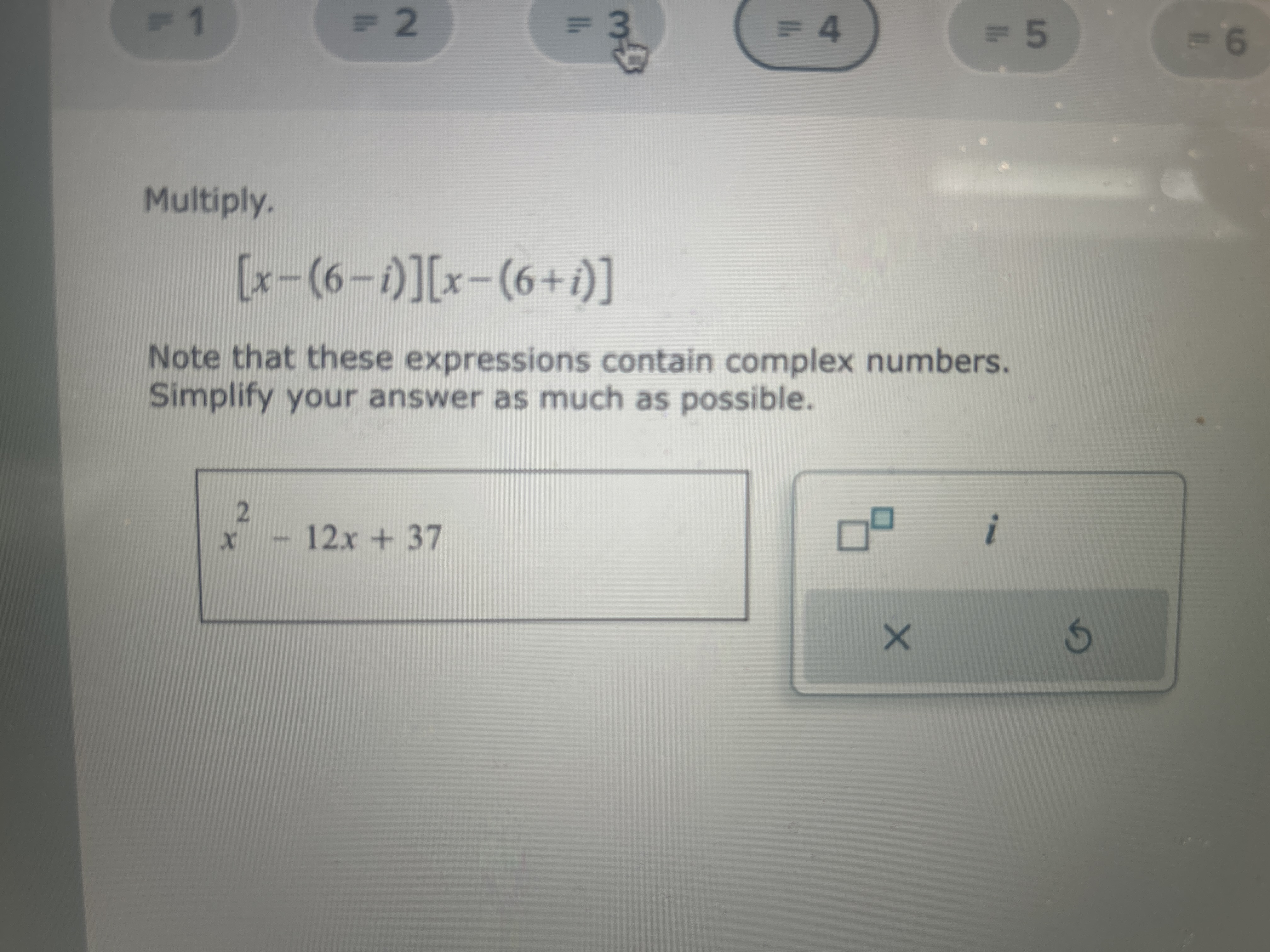 Solved Multiply.[x-(6-i)][x-(6+i)]Note that these | Chegg.com
