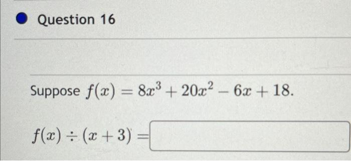 Solved f(x)=8x3+20x2−6x+18 | Chegg.com