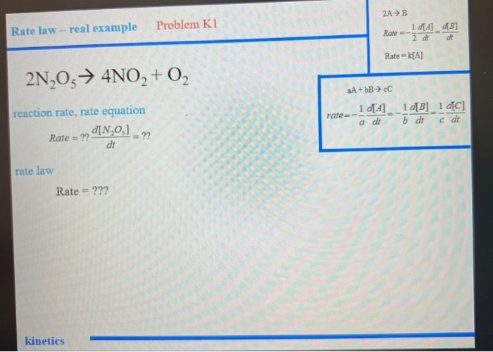 Rate law-real example Problem K1 2 N2O5→4NO2+O2 | Chegg.com