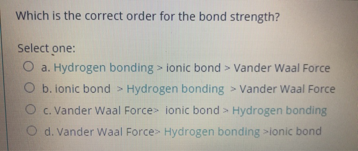 Solved Which is the correct order for the bond strength? | Chegg.com