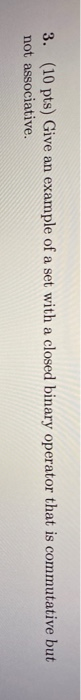 Solved 3. (10 pts) Give an example of a set with a closed | Chegg.com