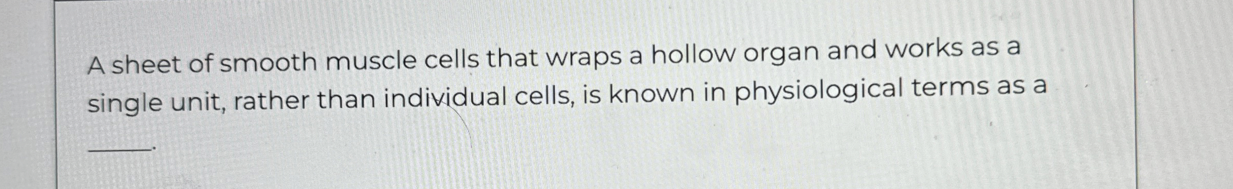 Solved A sheet of smooth muscle cells that wraps a hollow | Chegg.com