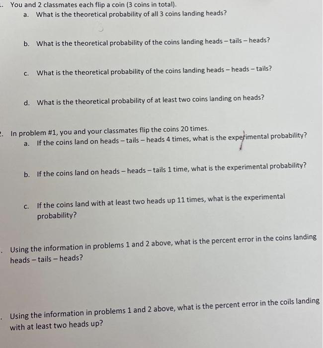 Solved You and 2 classmates each flip a coin ( 3 coins in | Chegg.com