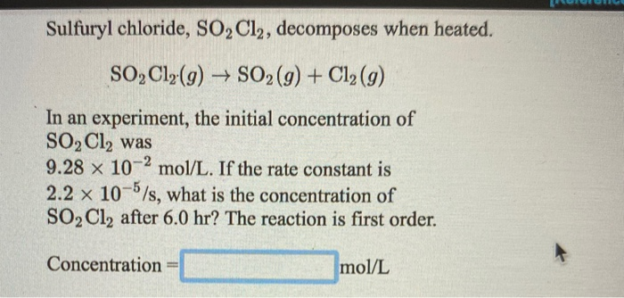 Solved Sulfuryl chloride, SO2Cl2, decomposes when heated. | Chegg.com