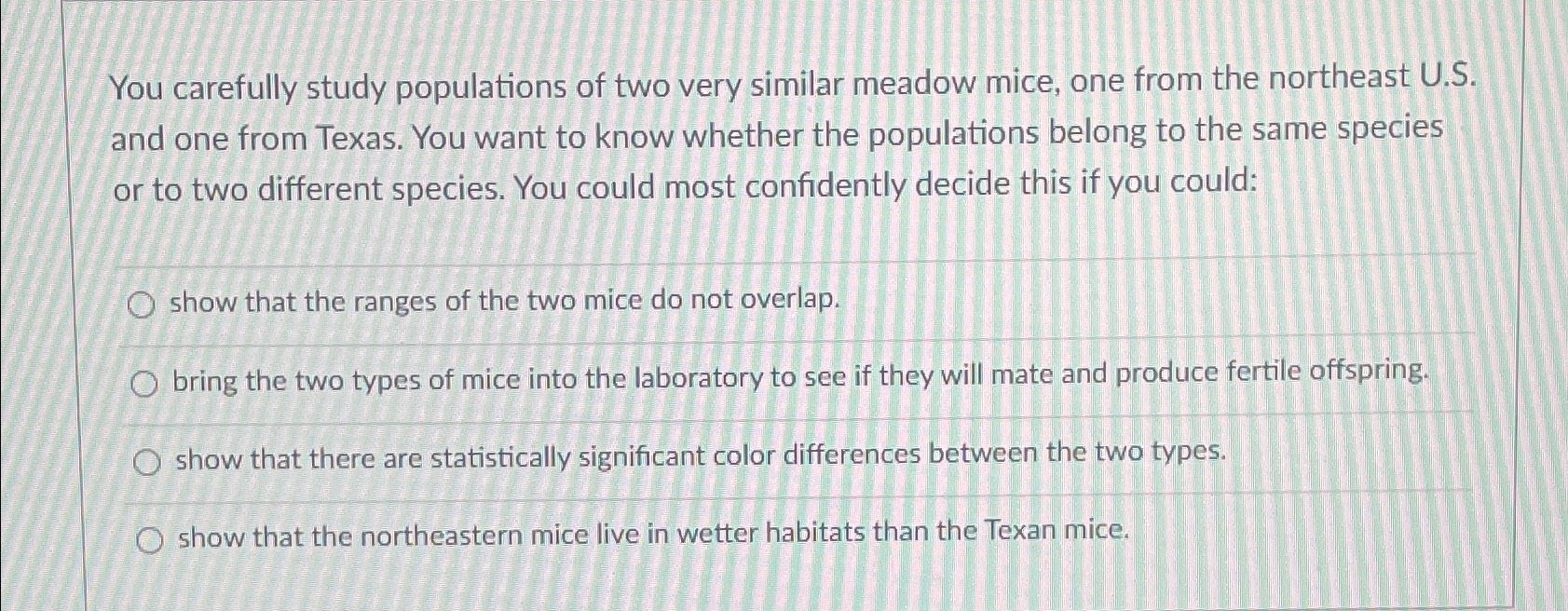 Solved You carefully study populations of two very similar | Chegg.com
