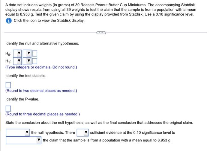Solved A data set includes weights (in grams) of 39 Reese's | Chegg.com