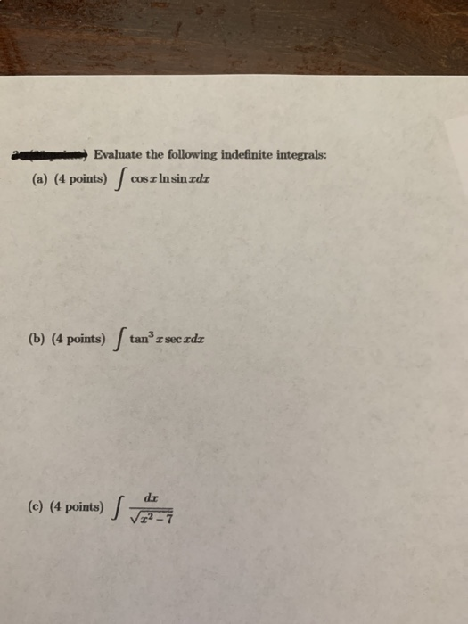 Solved (a) (4 points) Evaluate the following indefinite | Chegg.com