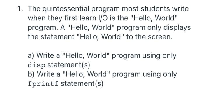 Solved 1. The quintessential program most students write | Chegg.com