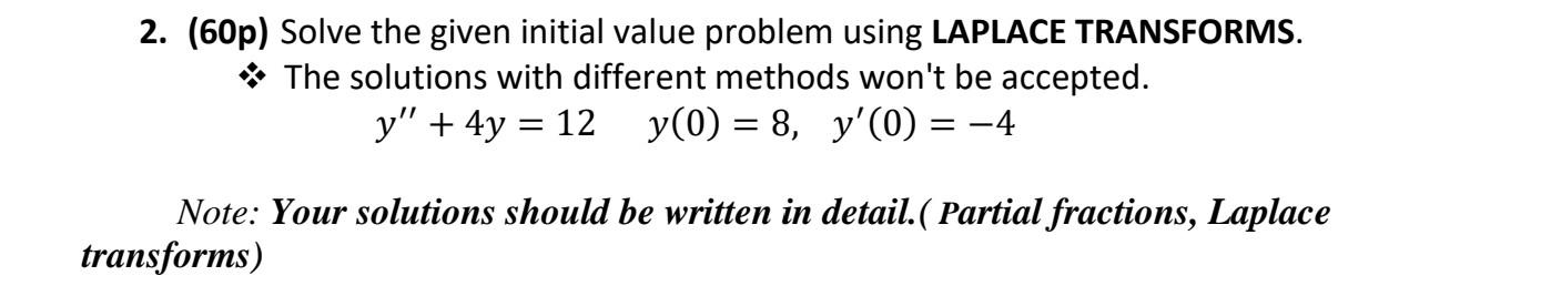 Solved 2. (60p) Solve the given initial value problem using | Chegg.com