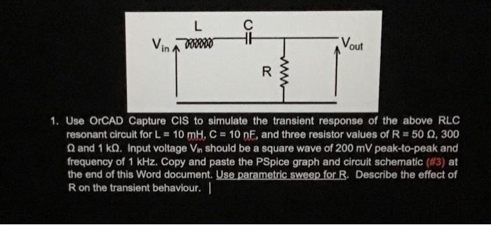 Solved L Vin 200000 с HE Vout R 20 w 1. Use OrCAD Capture | Chegg.com
