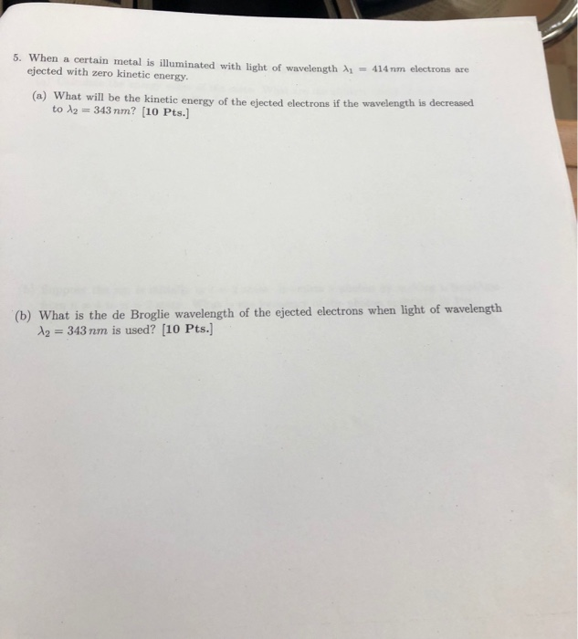 Solved 5. When a certain metal is illuminated with light of | Chegg.com
